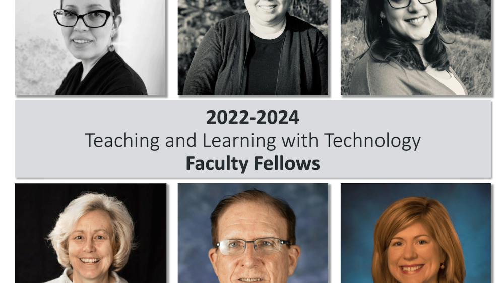 2022-2024 Teaching and Learning with Technology Faculty Fellows share ...