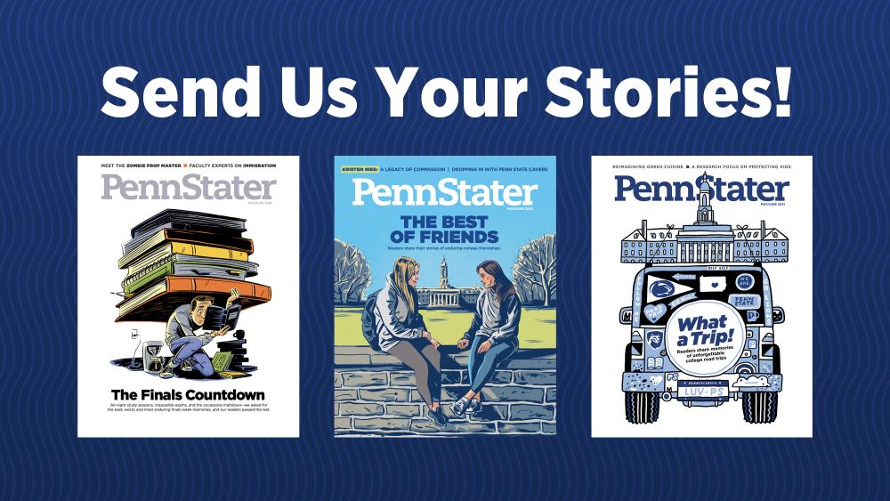 Penn Stater magazine invites alumni to share their stories of working ...