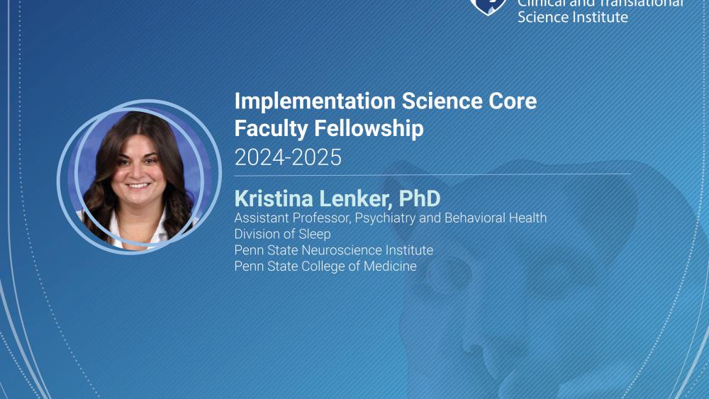 CTSI names 2024-25 implementation science fellow | Penn State University