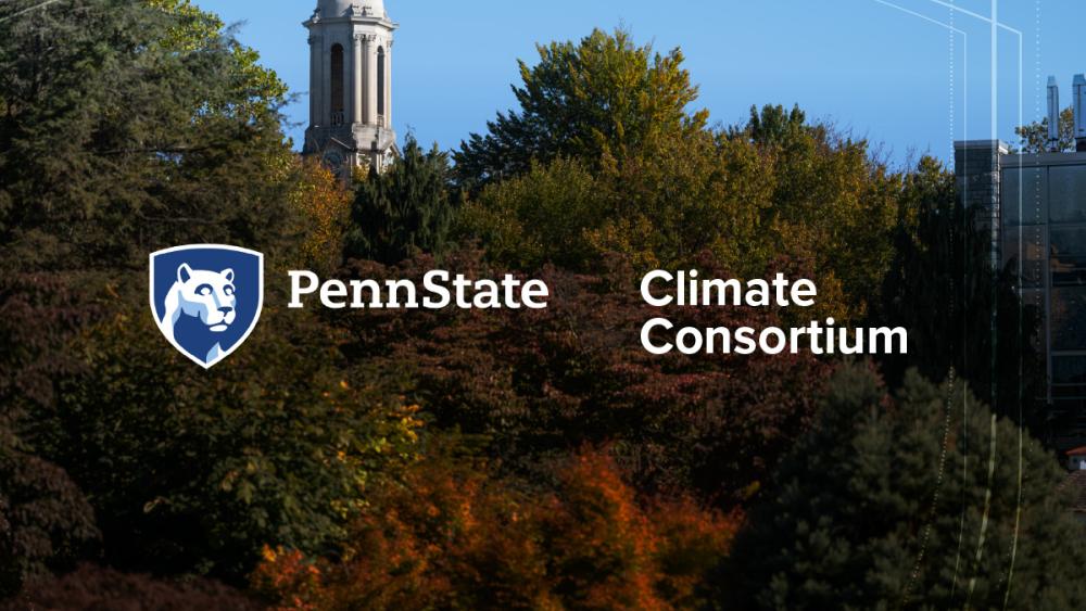 Penn State Climate Consortium marks year one of advancing climate ...