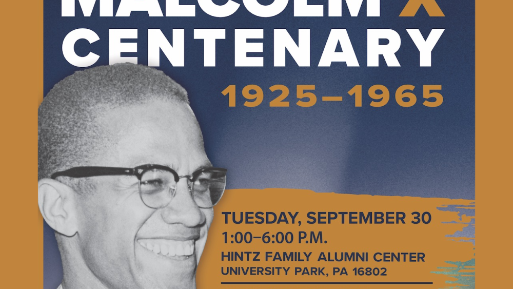 Malcolm X Centenary event, reception to be held Sept. 30 | Penn State ...
