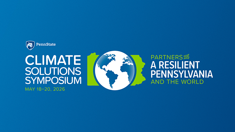 Final call to register for 2026 Penn State Climate Solutions Symposium ...