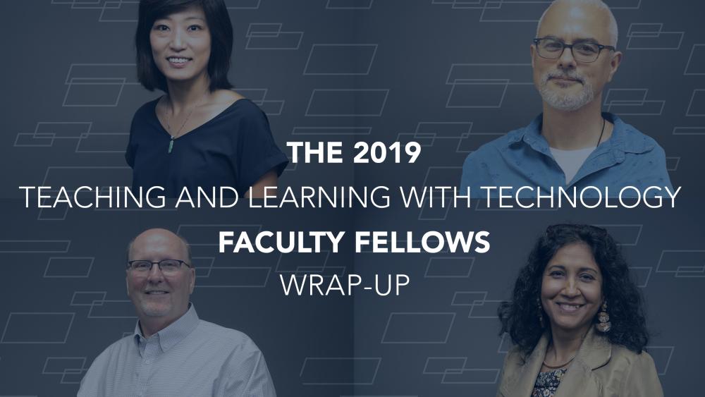 2019-20 Teaching and Learning with Technology Faculty Fellows project ...