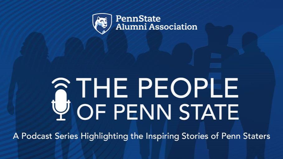 Penn State Alumni Association launches new podcast: 'The People of Penn ...